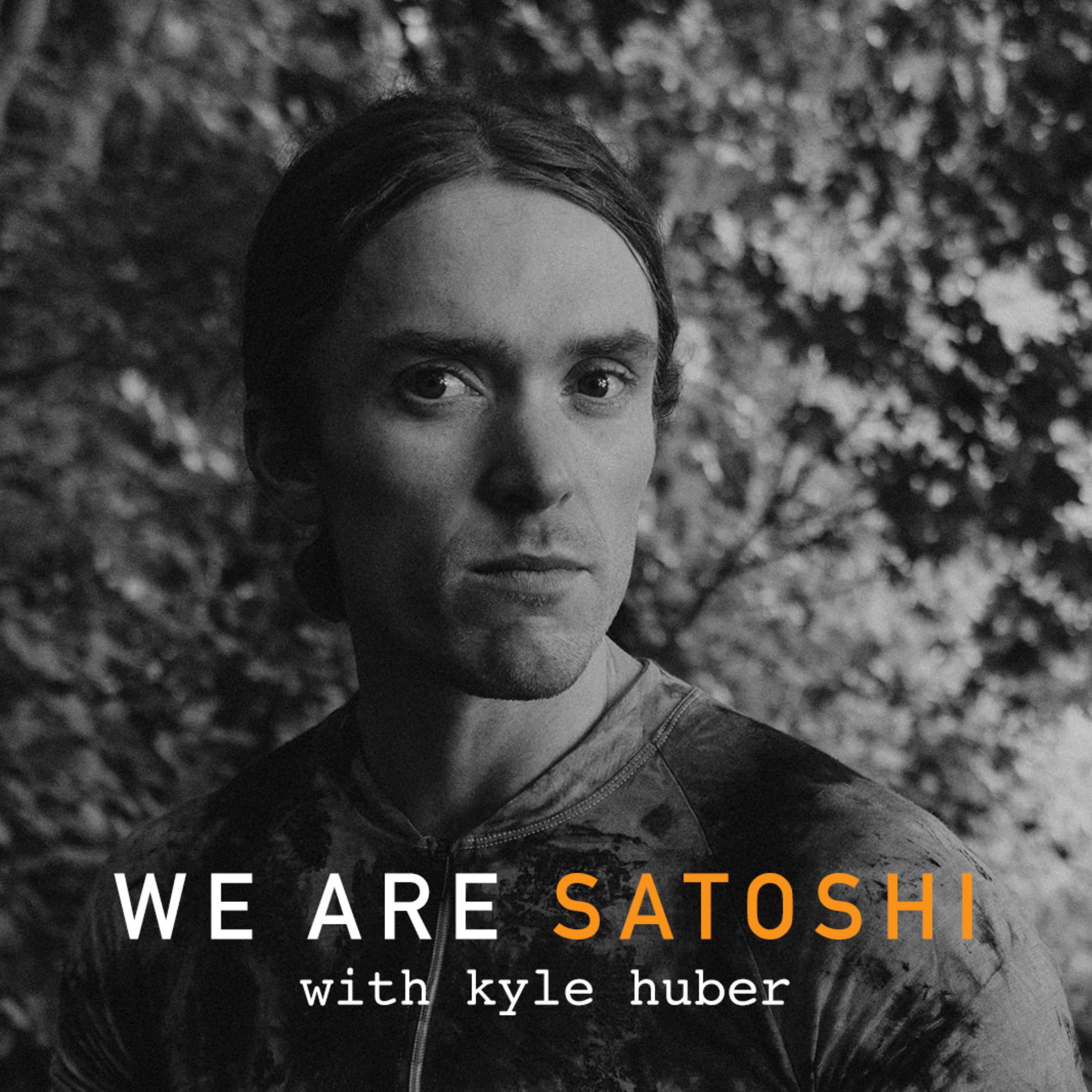 Kyle Huber – Video-Maker | Building on Bitcoin | We Are Satoshi Podcast